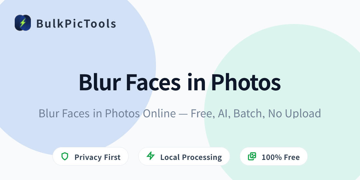 Blur Faces in Photos Online — Free, AI, Batch, No Upload | BulkPicTools