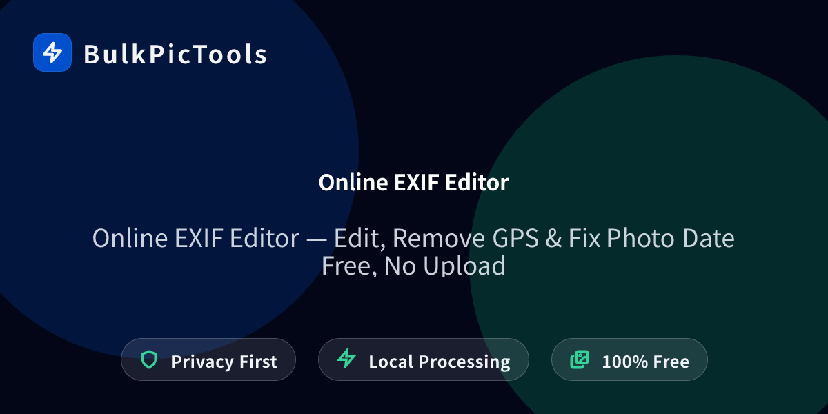 Online EXIF Editor — Edit, Remove GPS & Fix Photo Date Free, No Upload ...