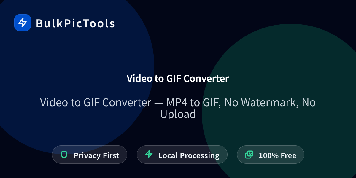 Video to GIF Converter — MP4 to GIF, No Watermark, No Upload | BulkPicTools